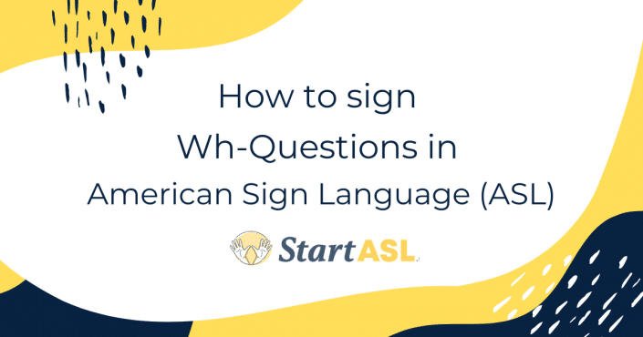 How to sign Wh-Questions in American Sign Language (ASL) | Start ASL